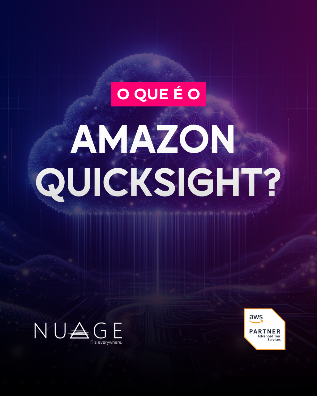 Amazon QuickSight: transformando dados em insights acionáveis | NuageIT